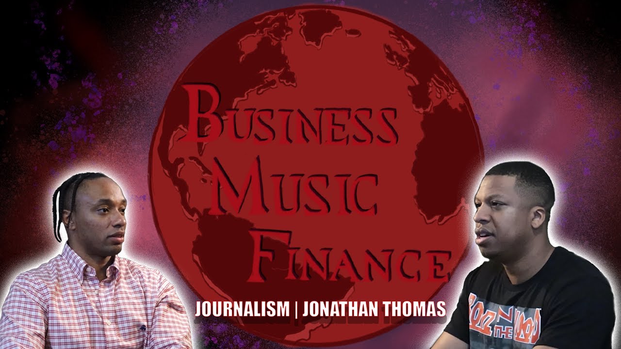 BusinessMusicFinance JOURNALISM with JONATHAN THOMAS - YouTube