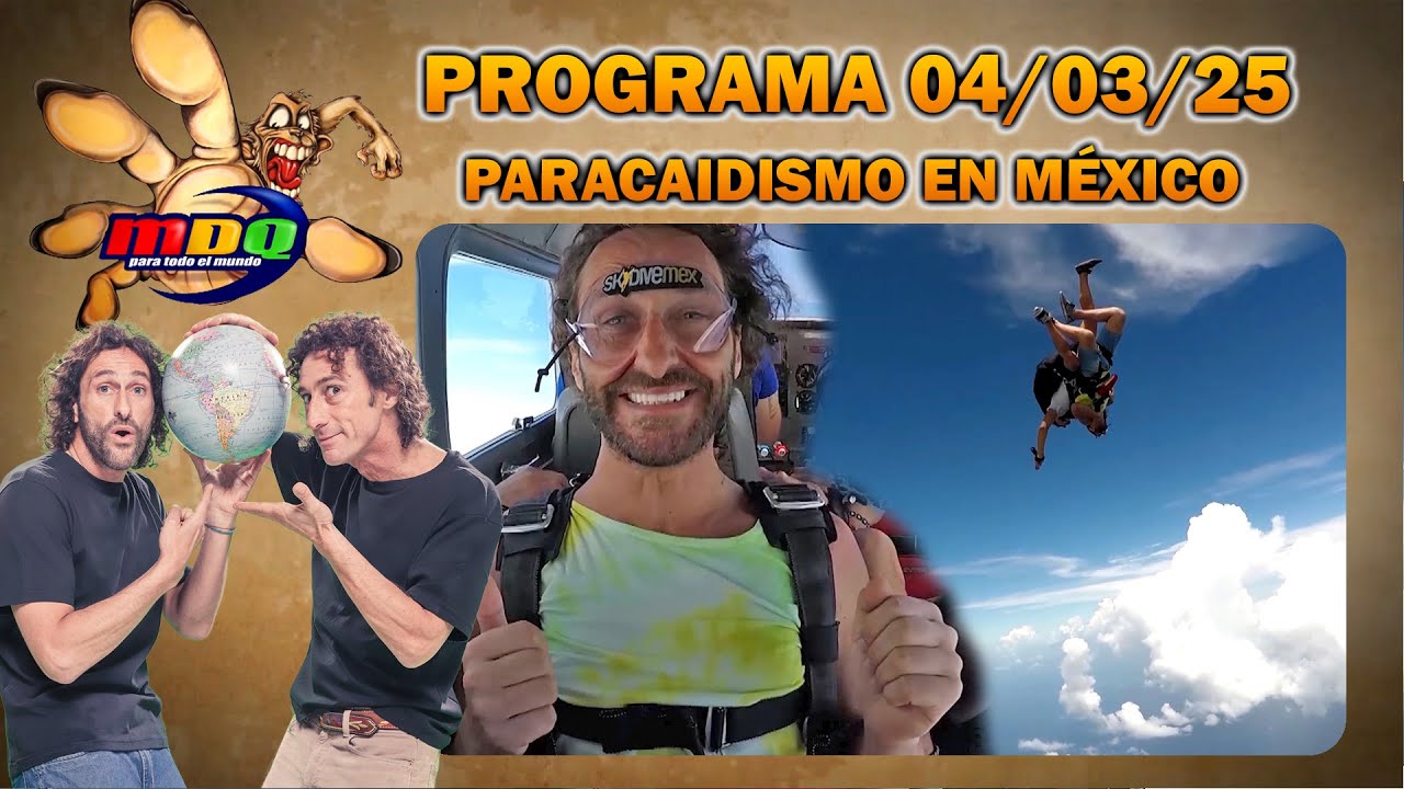 MDQ PARA TODO EL MUNDO - Programa 04/03/25 - PARACAIDISMO EN MÉXICO ...