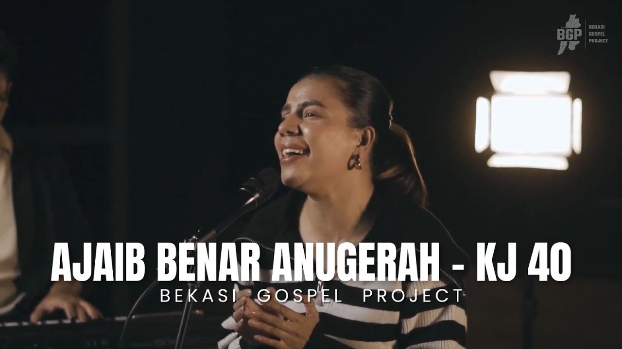 Ajaib Benar Anugerah - KJ 40 | Amazing Grace | Bekasi Gospel Project ...