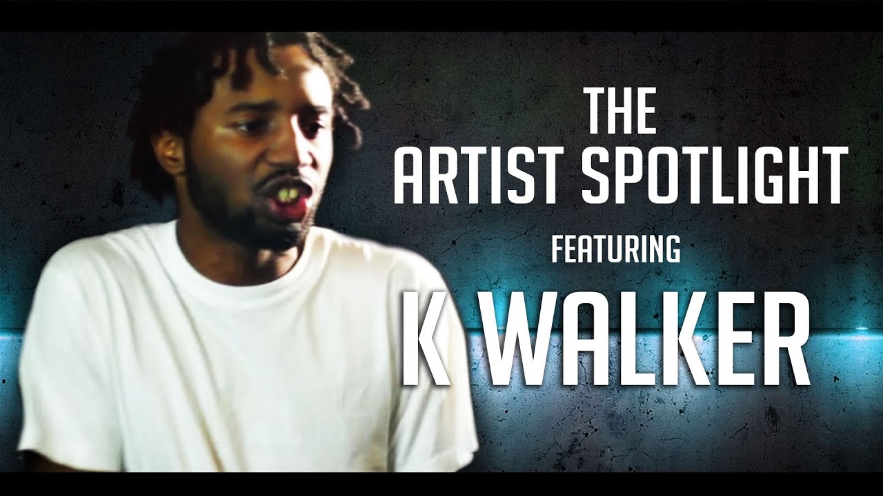 ARTIST SPOTLIGHT- K WALKER - YouTube