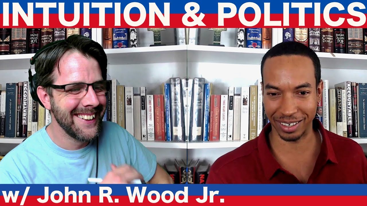 Intuition and Politics with John R Wood Jr - YouTube