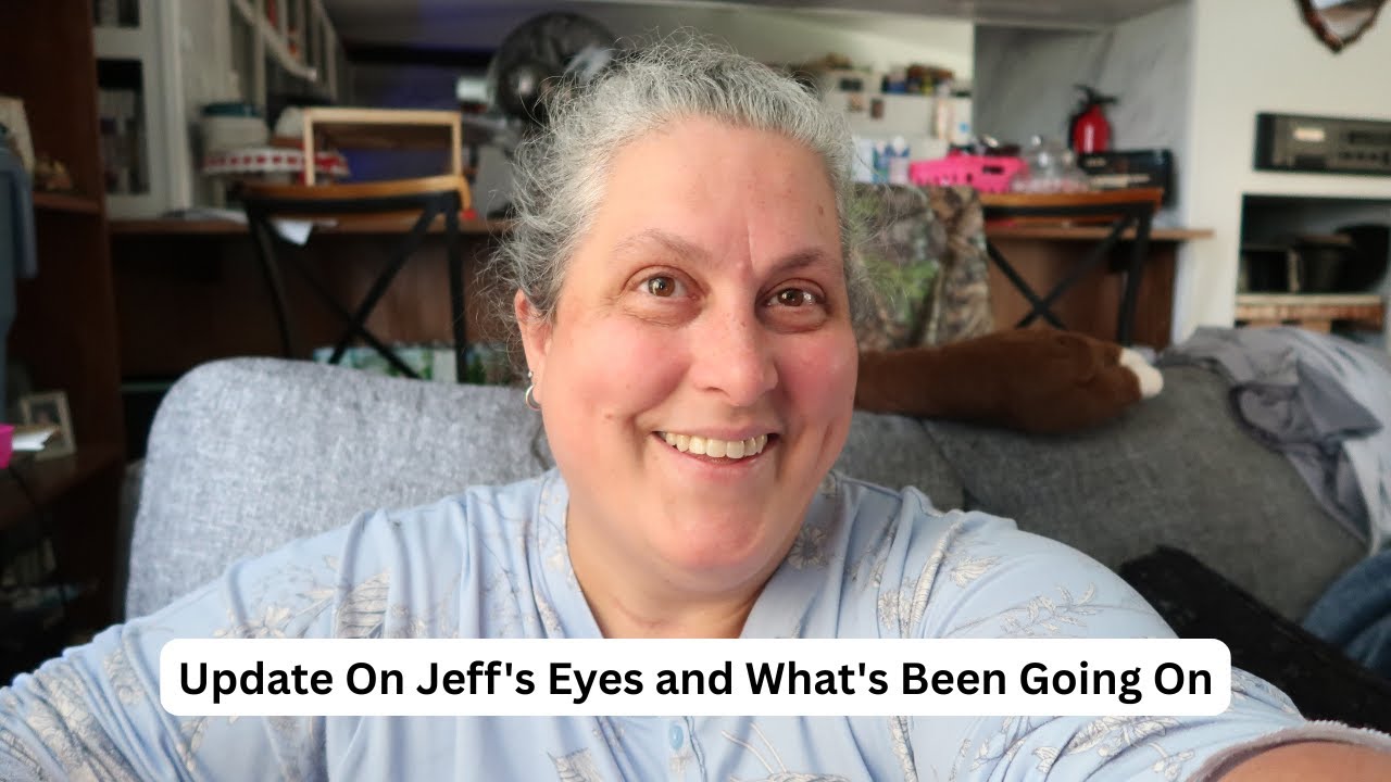 Update On Jeff's Eyes and What's Been Going On - YouTube