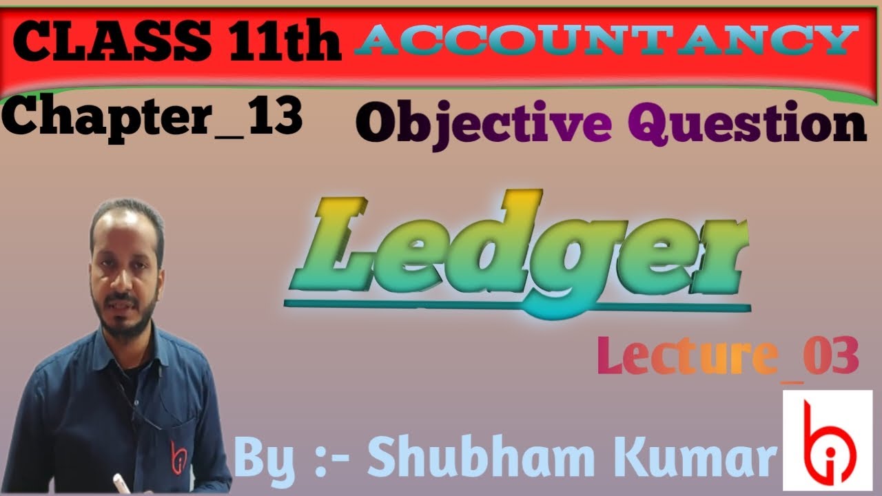 Ledger (03) || Objective Question || Class_11th Chapter_13 || By ...