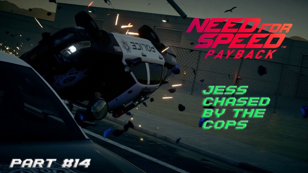 Jess chased by the Cops | Need For Speed Payback Gameplay Part #14 ...