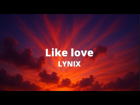 LYNIX - Like love - YouTube