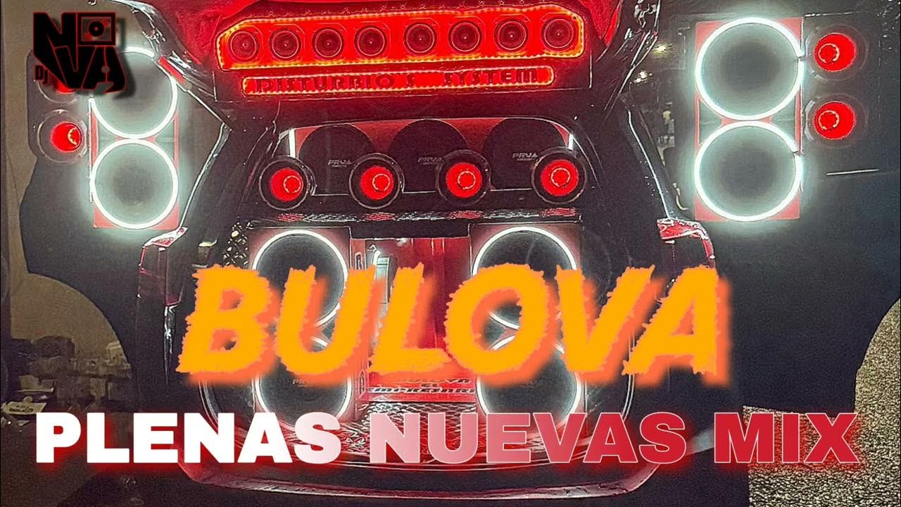 PLENAS NUEVAS 2024 LAS MÁS PEGADAS EN PANAMÁ 🇵🇦 BY BULOVA EL EMPRESARIO - DJ NOVA - YouTube Music