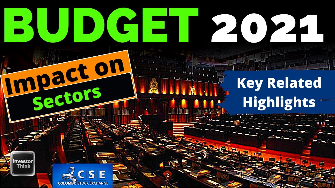 Budget 2021 Key Highlights | Impact on key sectors and CSE | අයවැය ...