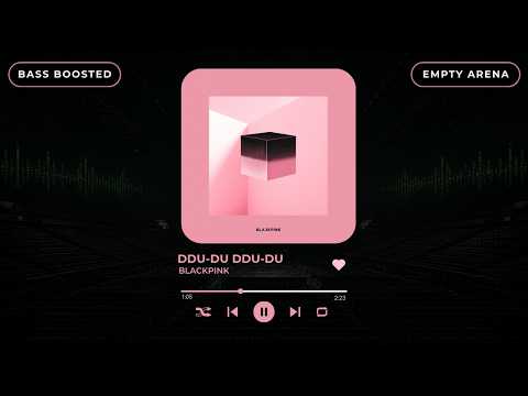 [BASS BOOSTED+EMPTY ARENA] BLACKPINK(블랙핑크) - DDU-DU DDU-DU(뚜두 뚜두) |kpoptifyy