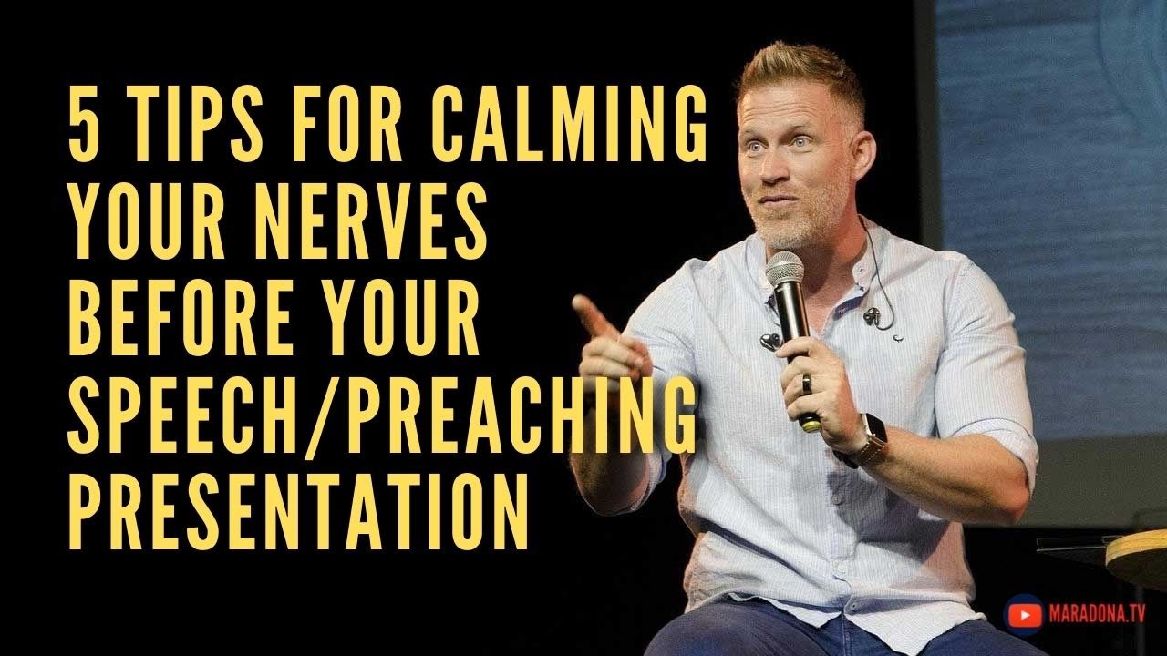 5 TIPS FOR CALMING YOUR NERVES BEFORE YOUR SPEECH/PREACHING ...