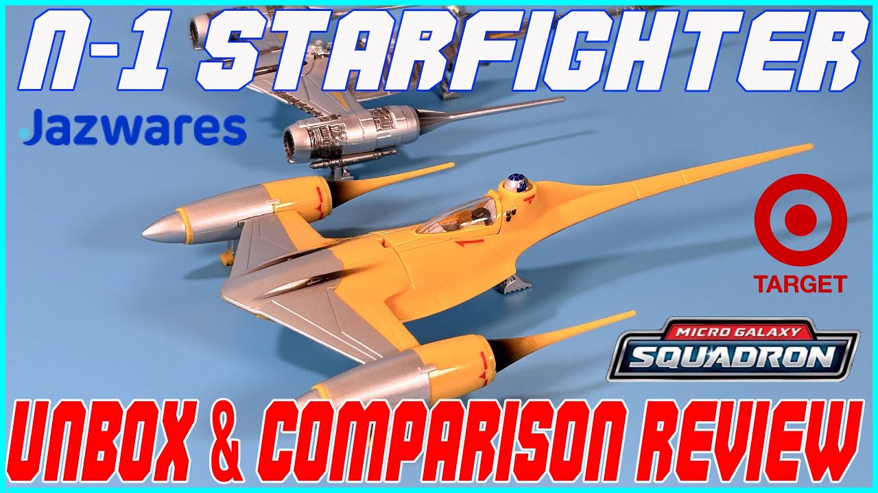 MICRO GALAXY SQUADRON NABOO N-1 STARFIGHTER UNBOX & COMPARISON REVIEW ...