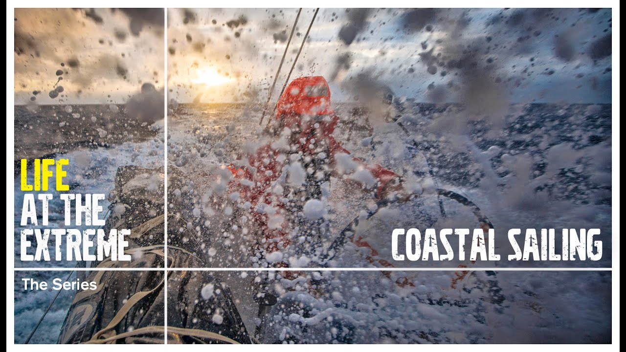 Life at the Extreme - Ep 4 - 'Coastal Sailing' | Volvo Ocean Race 2014 ...