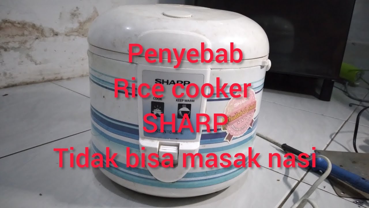 Tutorial perbaikan Rice cooker merek SHARP tidak bisa masak nasi model ...