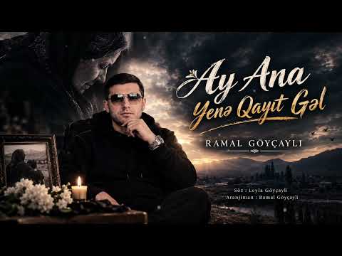 Ramal Göyçayli - Ay Ana Yene Qayit Gel ( Yeni Cover ) [ 2026 ] 
