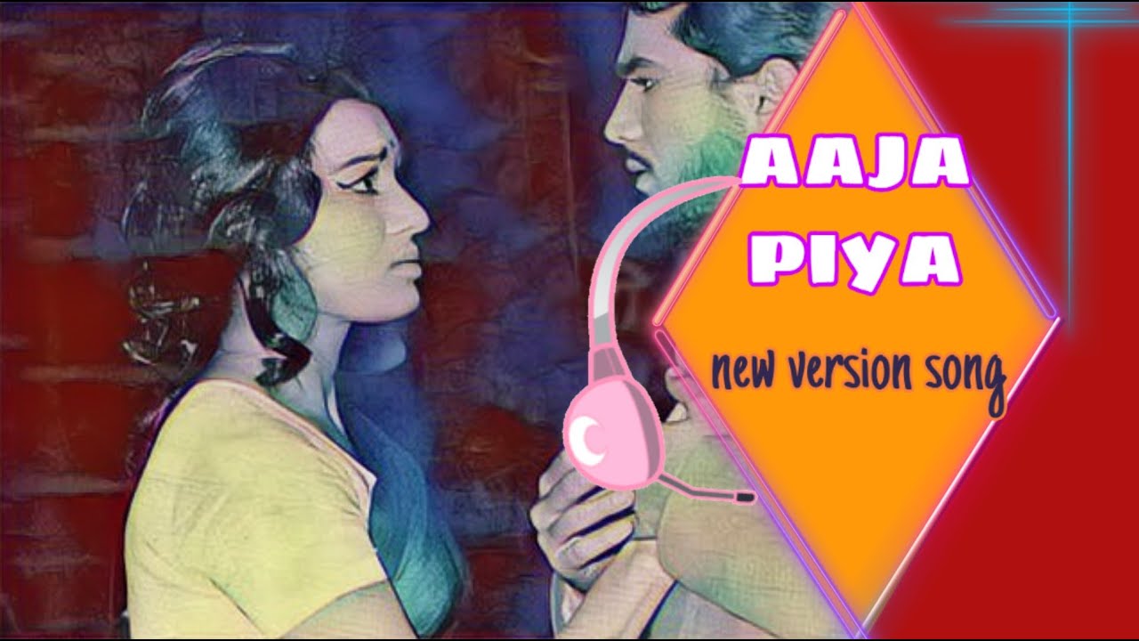 aaja piya tohe pyar doon|| New version song|| night mood song - YouTube