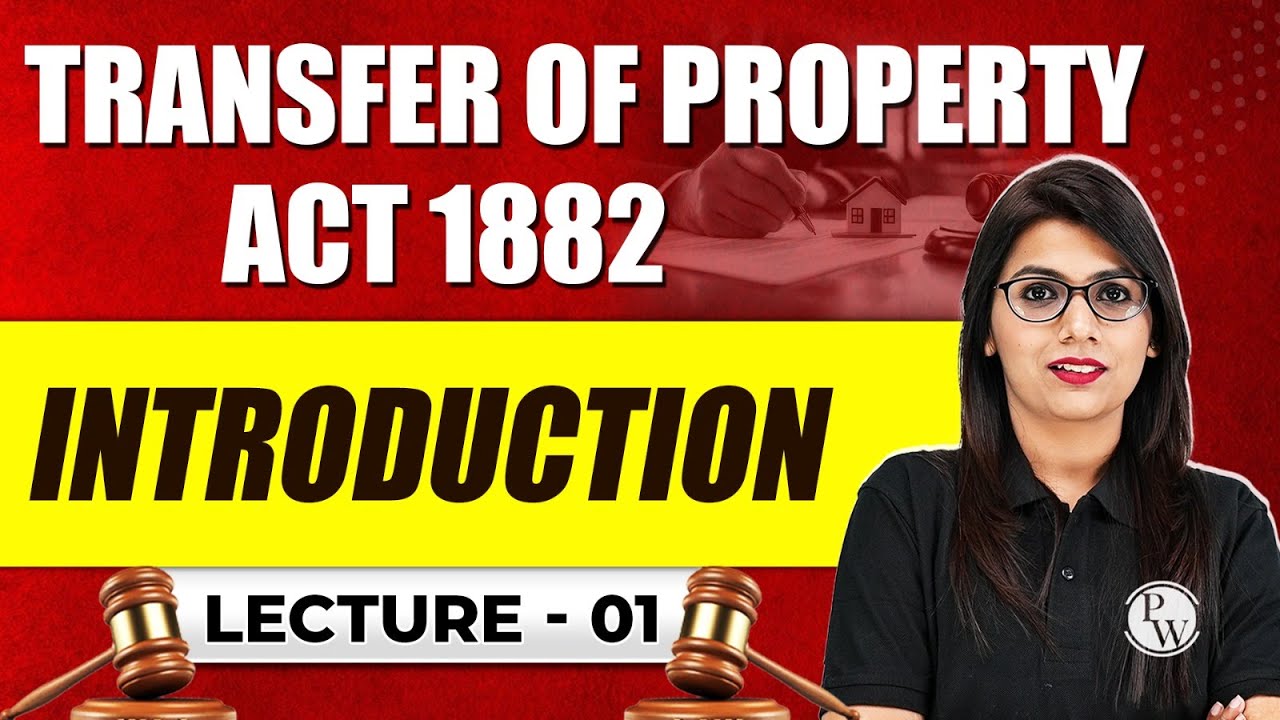 TPA 1882 | Introduction to TPA | Transfer of Property Act 1882 Lectures | Judiciary By PW - YouTube