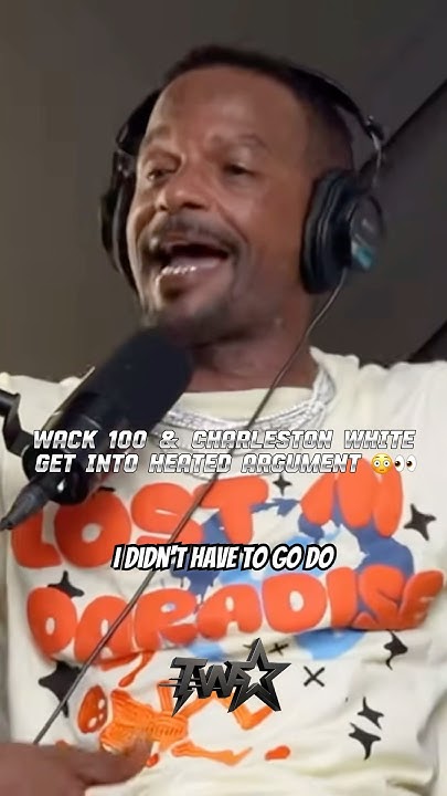 Wack 100 x Charleston White Get Into Heated Argument 🔥😅 - YouTube