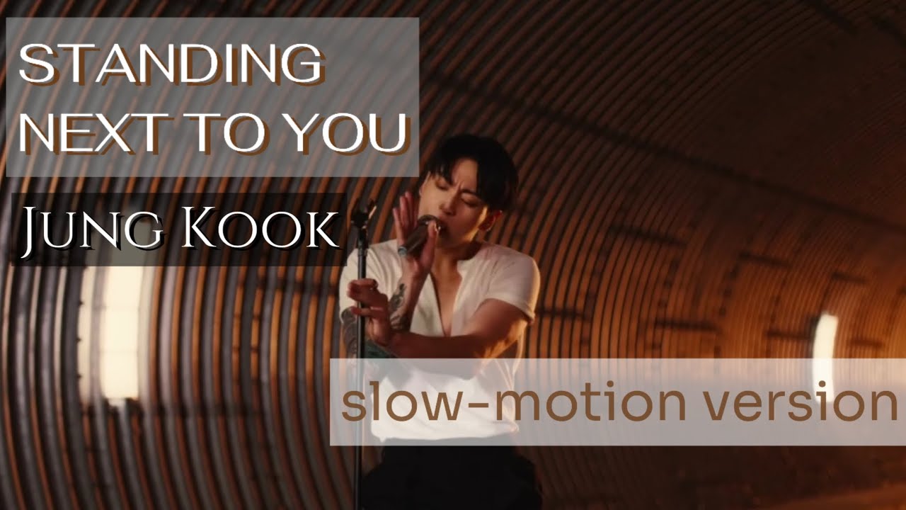 'STANDING NEXT TO YOU' - Jung Kook [slow motion version] - YouTube