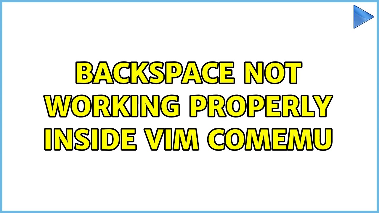 Backspace Not Working Properly Inside Vim ComEmu YouTube backspace-not-working-properly-inside-vim-comemu-youtube