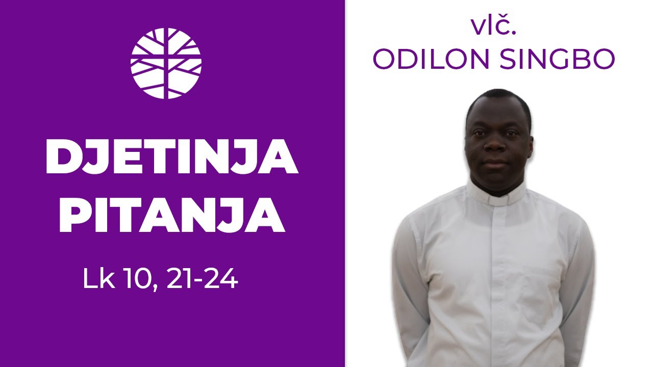 Djetinja pitanja | EVANĐELJE (Lk 10, 21-24) - YouTube