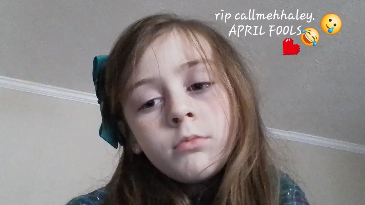 rip callmehhaley .... APRIL FOOLS - YouTube