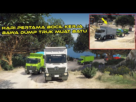 BOCIL BAWA DUMP TRUK,, HARI PERTAMA KERJA SUDAH BANYAK TINGKAH