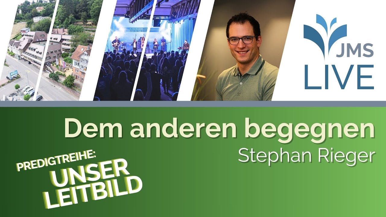 Dem anderen begegnen | Stephan Rieger | JMS Predigt 04.08.2024 (LIVE ...