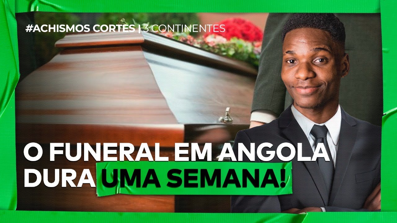 VOCÊ SABE COMO É UM FUNERAL EM ANGOLA? | CORTES #ACHISMOS TV - YouTube