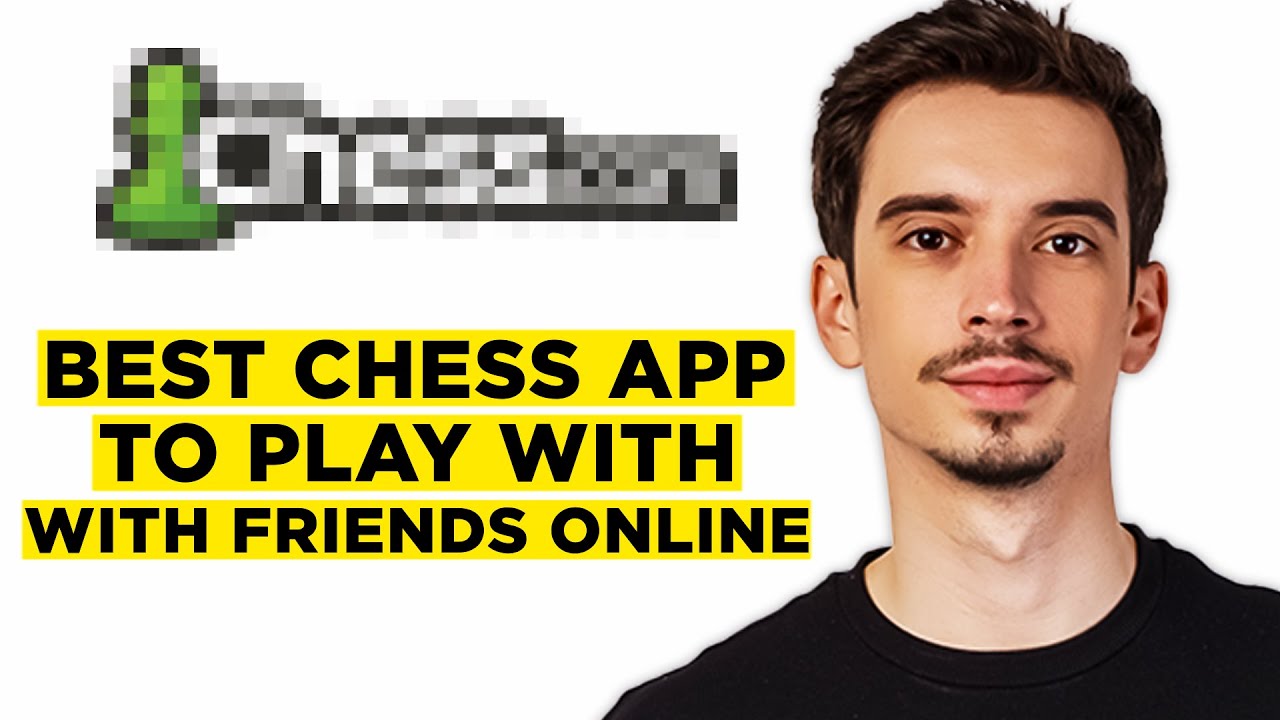 Best Chess App To Play With Friends Online (2025) - Watch Before Choose ...