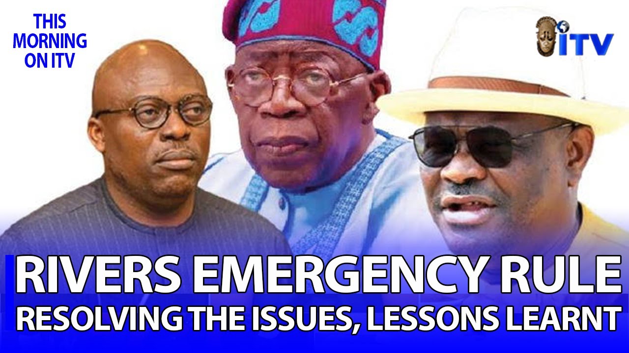 EMERGENCY RULE IN RIVERS STATE - Resolving The Issues And The Lessons ...