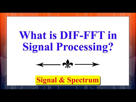 What is DIF-FFT in Signal Processing? | Signal & Spectrum - YouTube