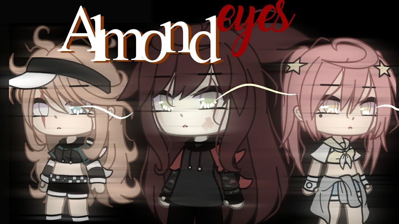 Almond eyes // GLMV - YouTube