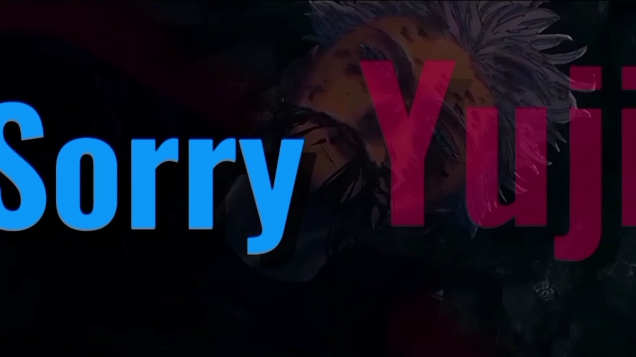 sorry yuji - YouTube