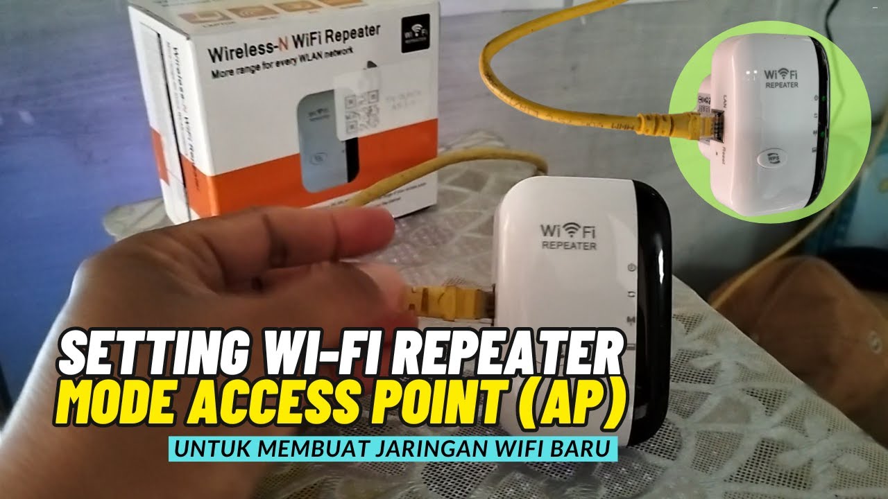 SETTING WIFI REPEATER MODE ACCESS POINT (AP) UNTUK MEMBUAT JARINGAN ...