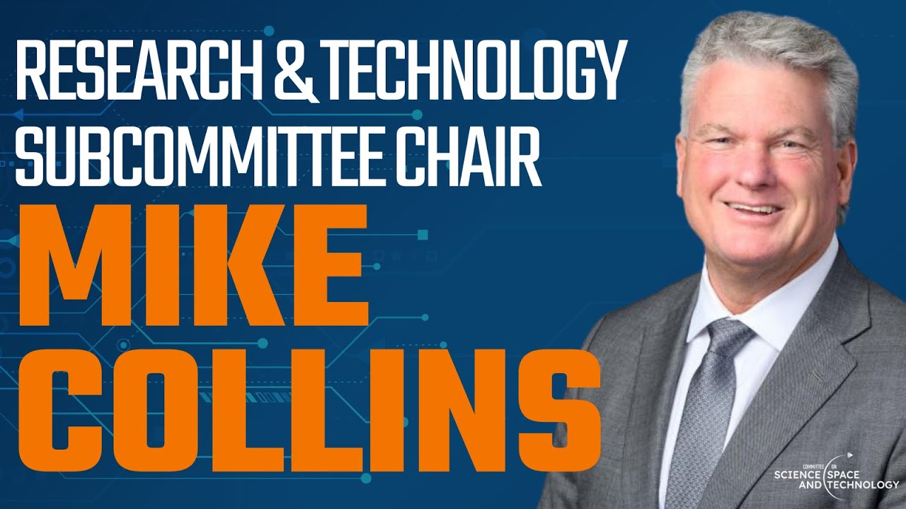 Research and Technology Subcommittee Chair Mike Collins Delivers ...