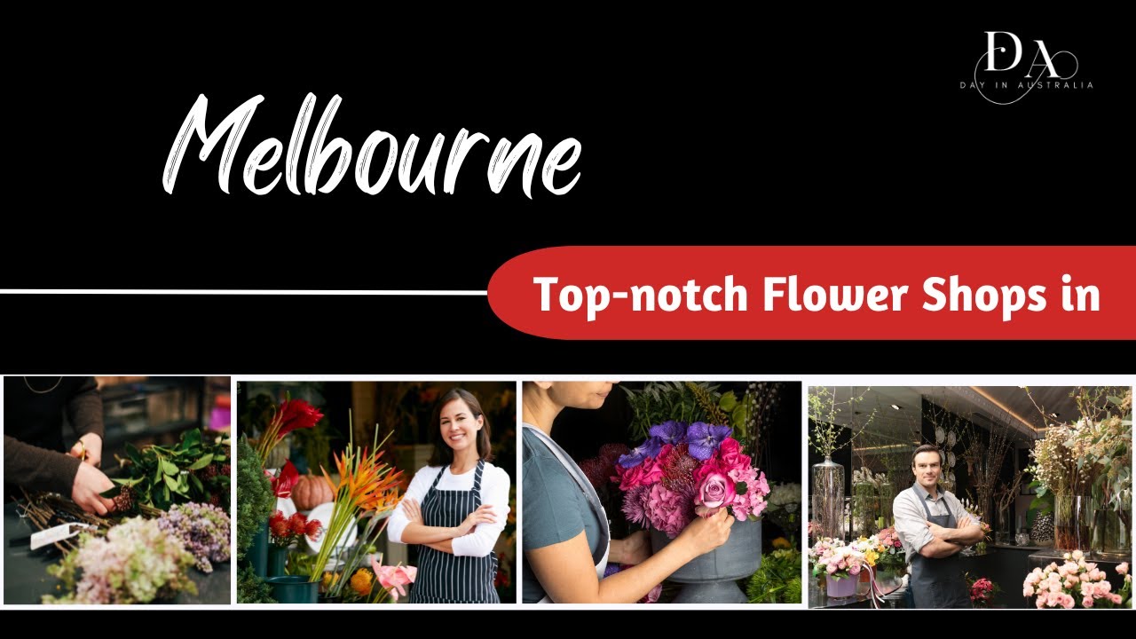 Best Florists Melbourne | Day In Australia - YouTube