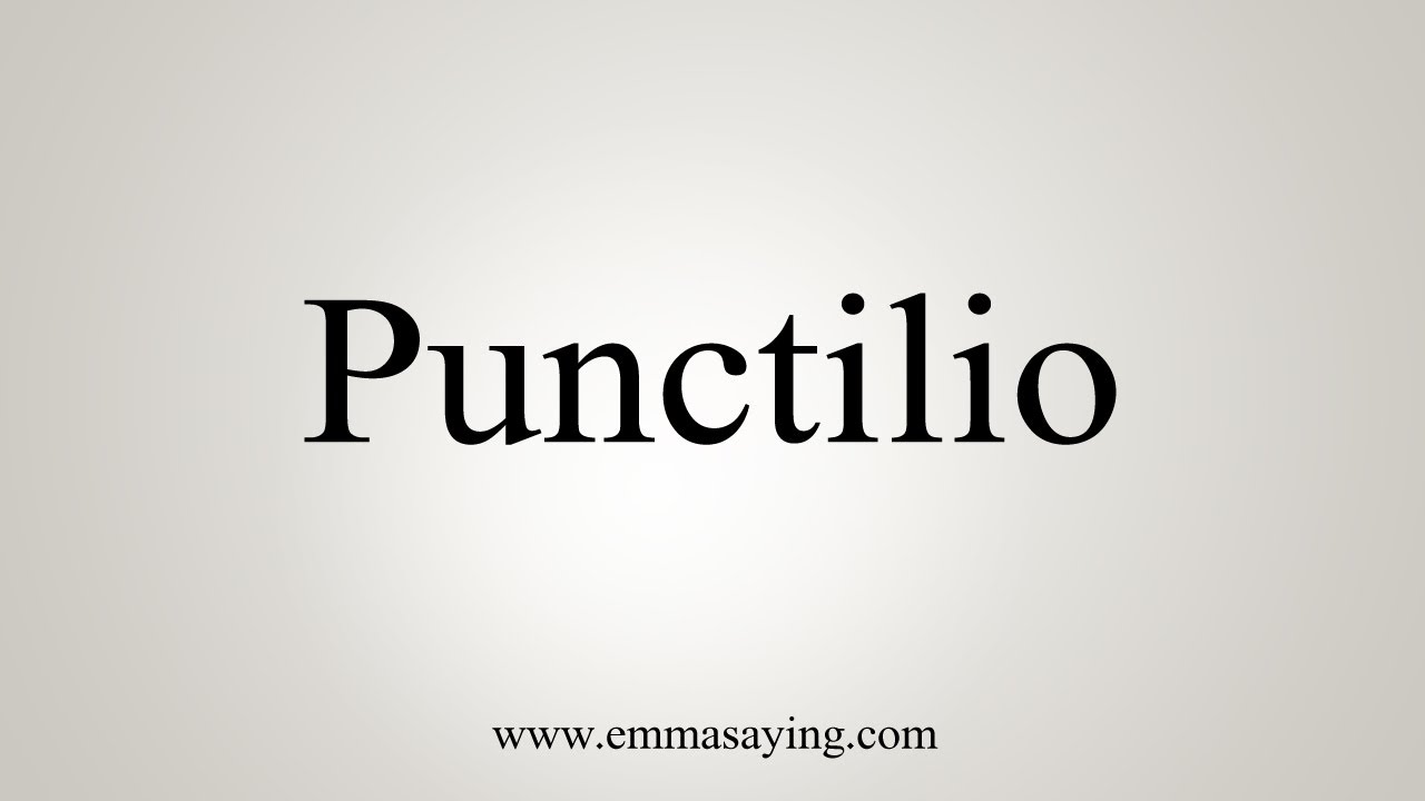 How To Say Punctilio - YouTube