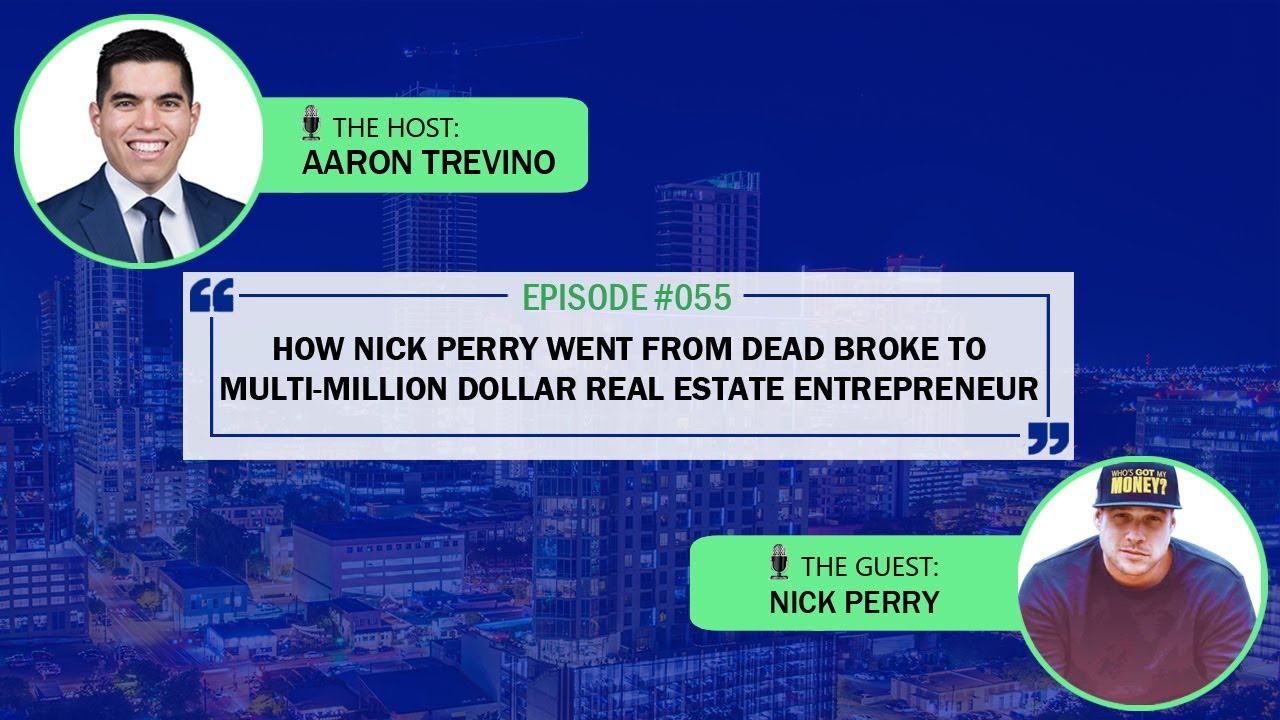 How Nick Perry Went From Dead Broke to Multi-Million Dollar Real Estate ...