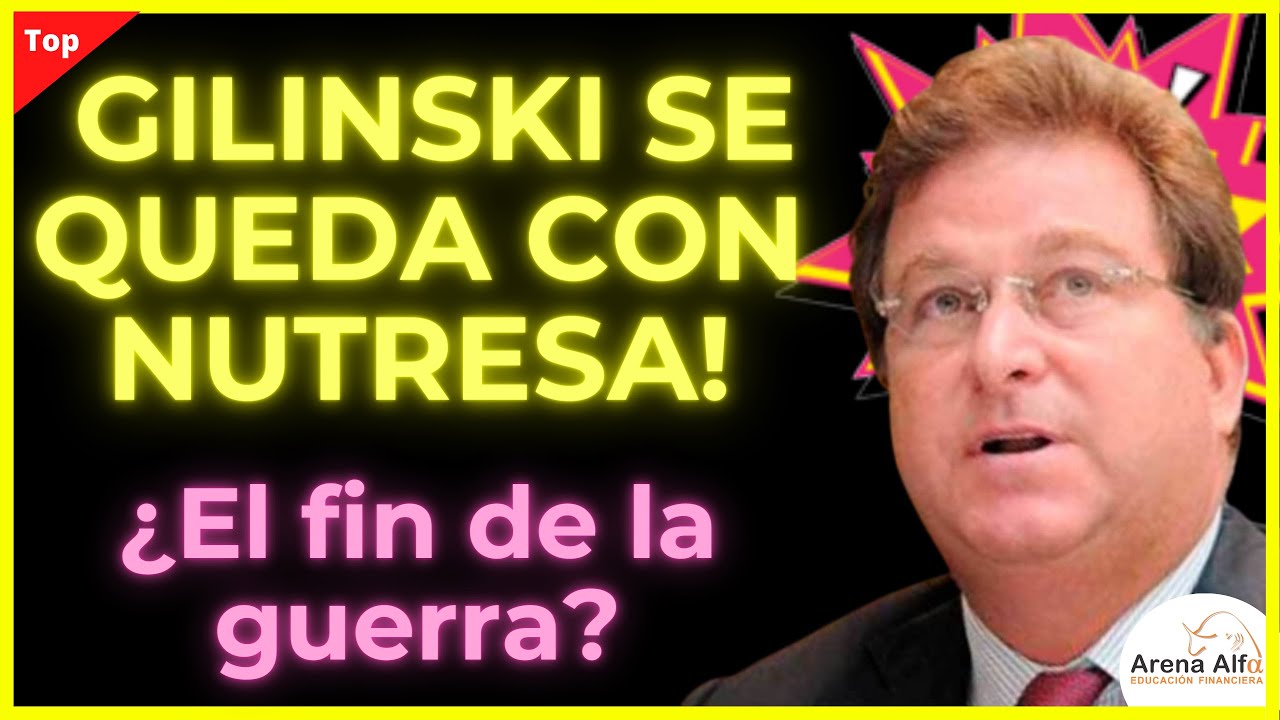 GILINSKI SE QUEDA CON NUTRESA! ¿El fin del GEA? - YouTube