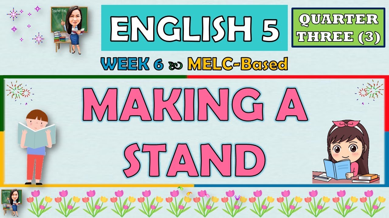 ENGLISH 5 || QUARTER 3 WEEK 6 | MAKING A STAND | MELC-BASED - YouTube