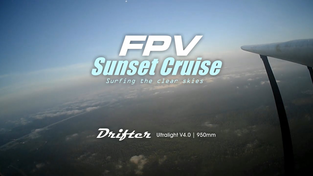 FPV Drifter Ultralight - Sunset Cruise - YouTube