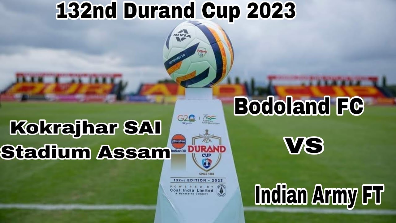 132nd Durand Cup 2023 ll Bodoland FC 🆚 Indian Army FT ll Kokrajhar SAI ...
