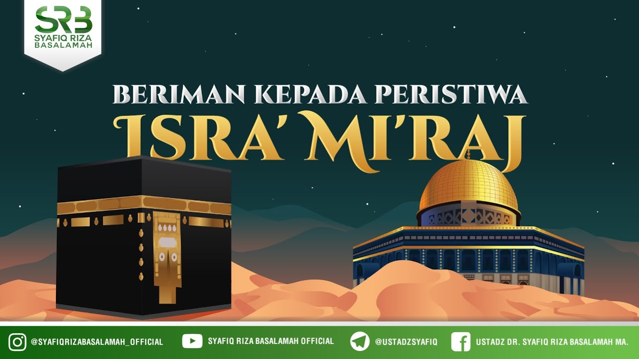 Beriman Kepada Peristiwa Isra' Mi'raj - Ustadz DR Syafiq Riza Basalamah ...