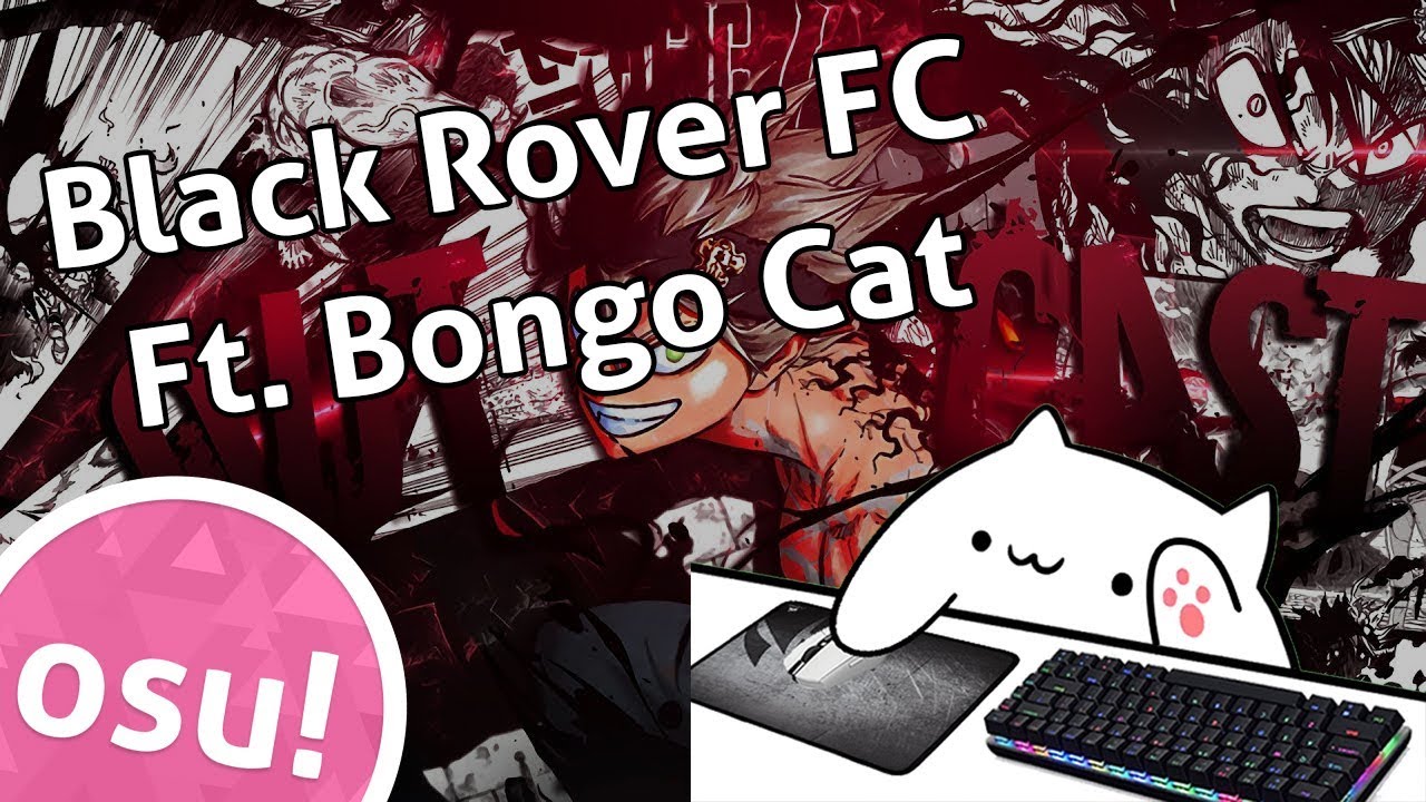 Bongo Cat FCs Black Rover for 367pp - osu! - YouTube