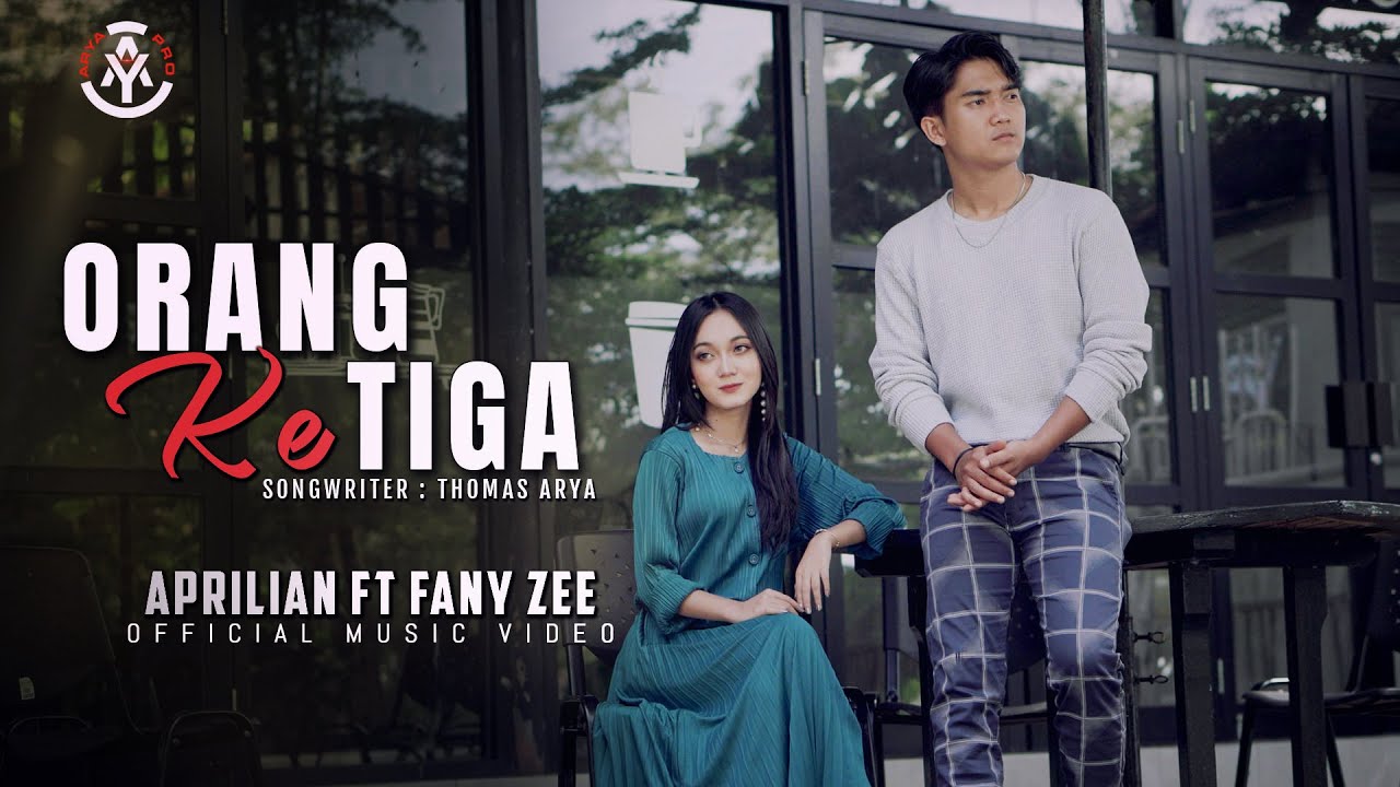ORANG KETIGA - Aprilian feat. Fany Zee (Official Music Video) - YouTube