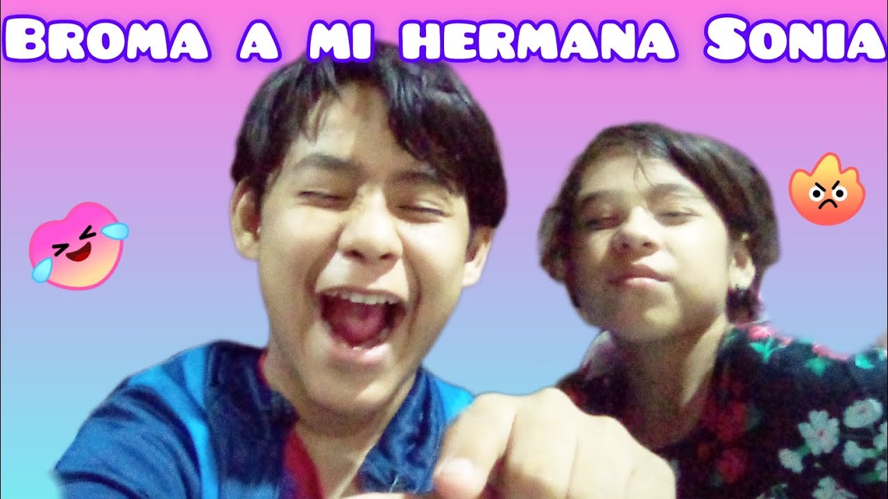 Le Hice Bromas A Mi Hermana Salió Bien 😂 Youtube