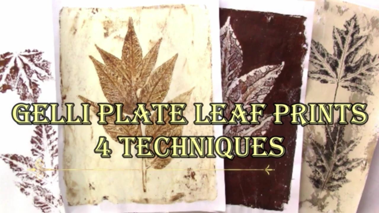 Leaf Prints~Gelli Plate~4 Techniques~Full Tutorial~Soul of an Artist ...