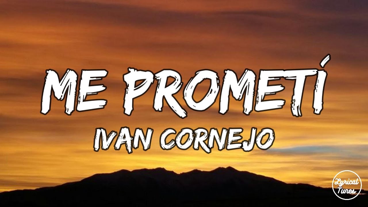 Ivan Cornejo - Me prometi (letra) - YouTube