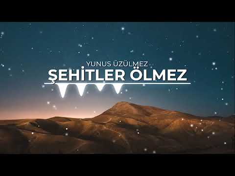 İLAHİ-Yunus Üzülmez-ŞEHİTLER ÖLMEZ