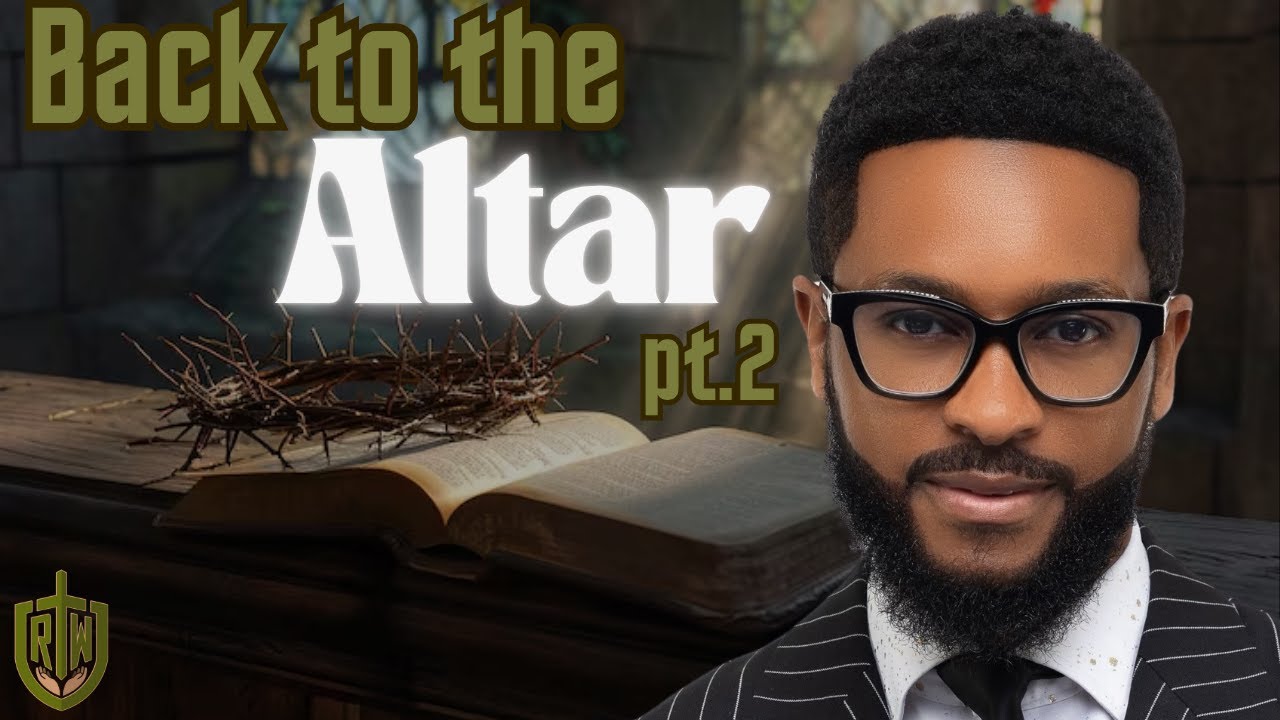Back to the Altar, pt. 2 | The Remnant Worshippers Ministry w/Pastor ...