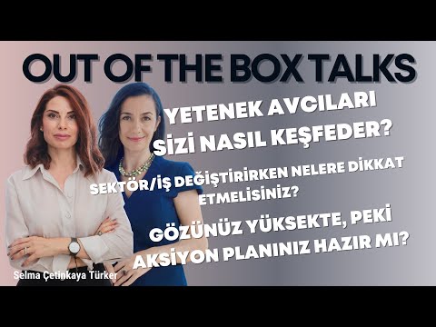 Yetenek Avcıları Sizi Nasıl Keşfeder? |Out of the Box Talks | 3 | Selma Çetinkaya Türker